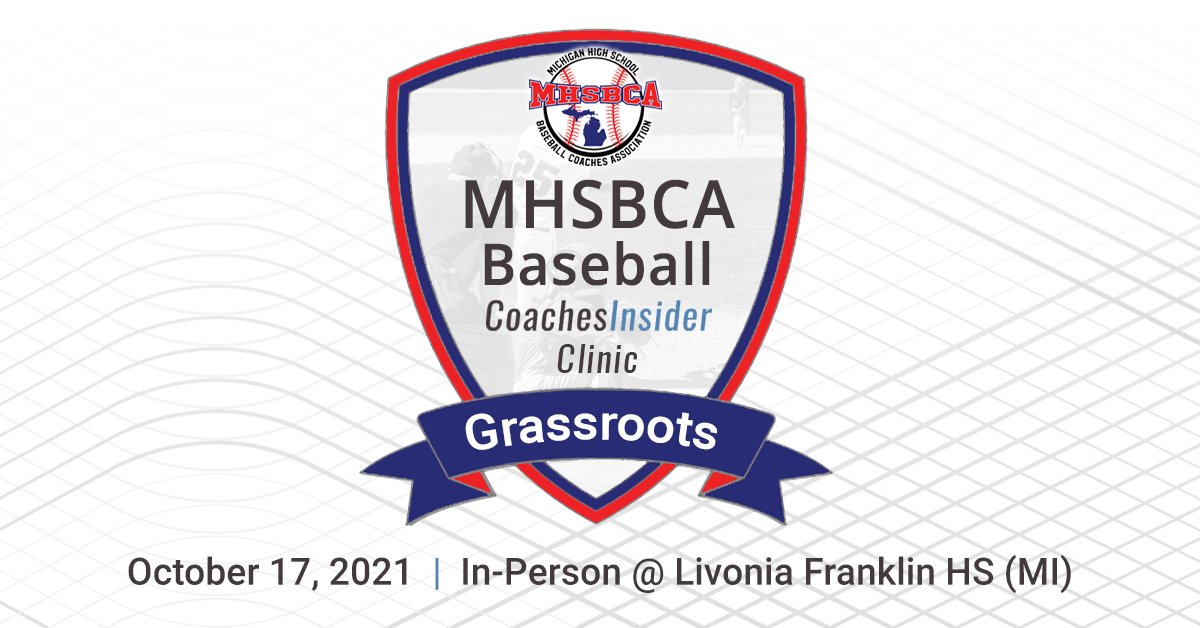2021 Michigan Grassroots Baseball Coaches Insider Clinic