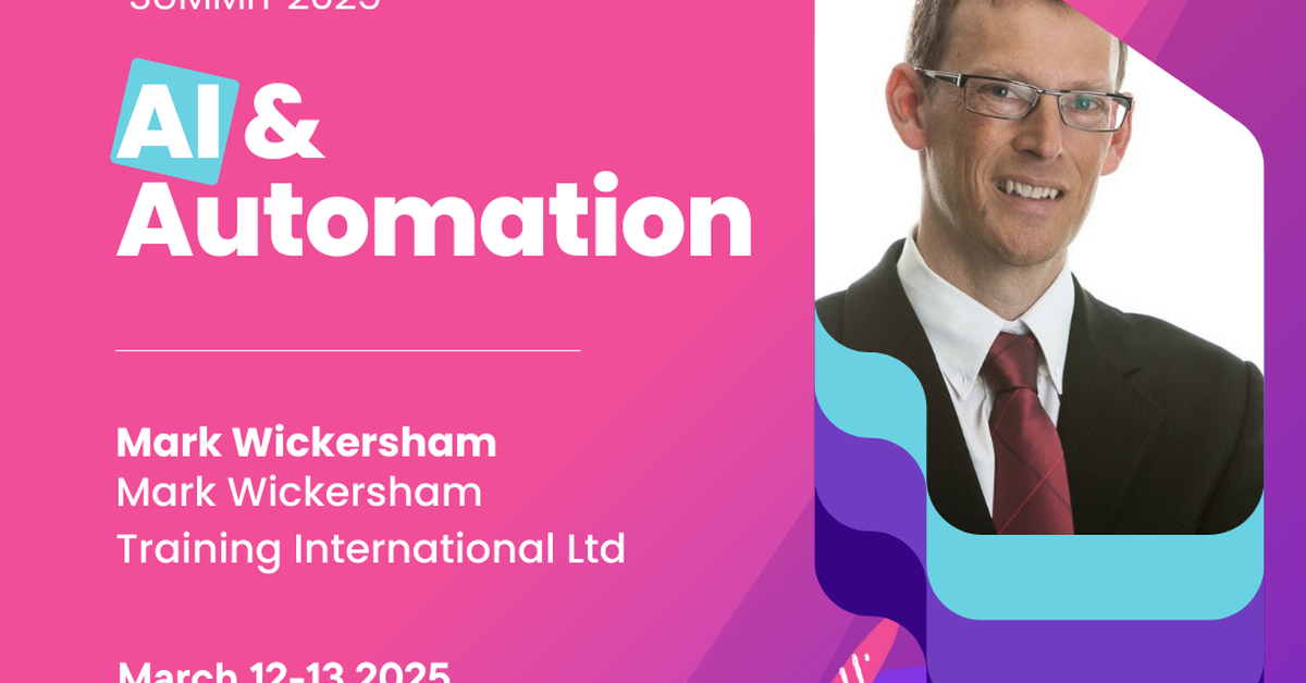 Mark Wickersham - AI & Automation Summit 2025 Mark Wickersham - AI & Automation Summit 2025