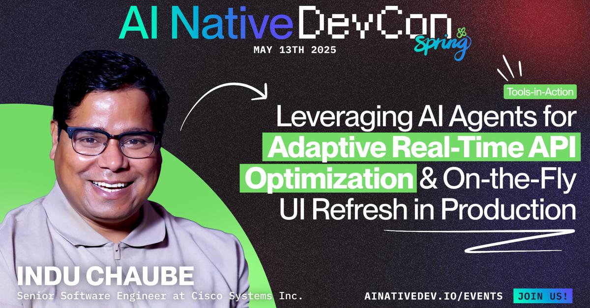 Indu Chaube - AI Native DevCon - 2025 Spring Edition Indu Chaube - AI Native DevCon - 2025 Spring Edition