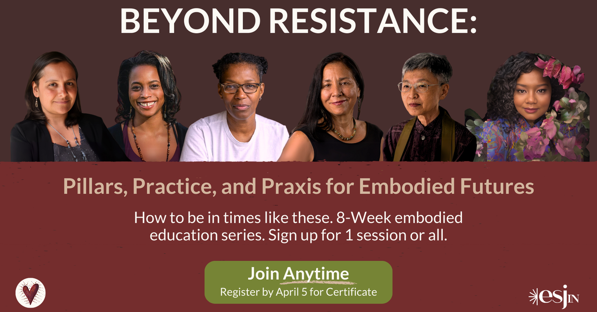 Beyond Resistance: Pillars, Practice, & Praxis for Embodied FutureS