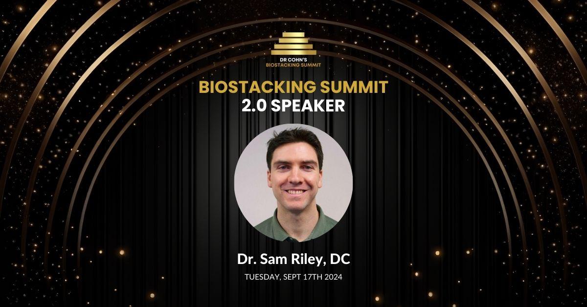 Dr. Sam Riley - BioStacking 2.0 Interview