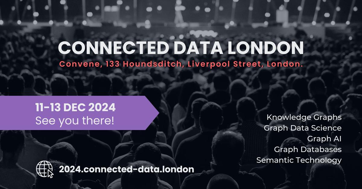 Knowledge Graphs - Connected Data London 2024