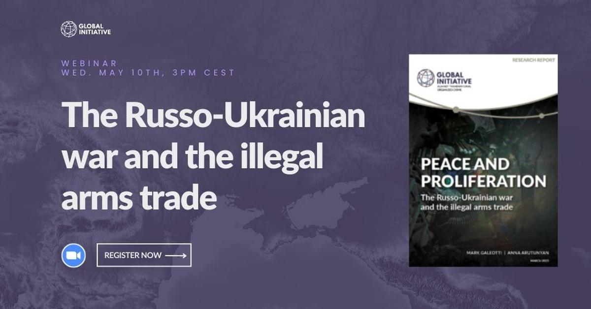 The Russo-Ukrainian war and the illegal arms trade