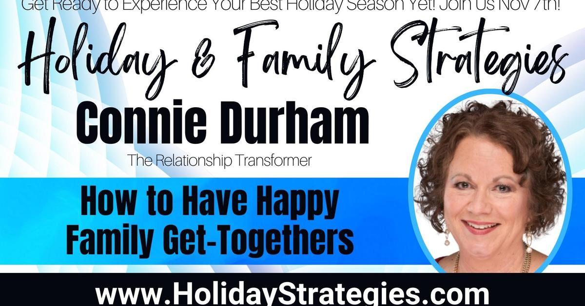 How to Have Happy Family Get-Togethers
