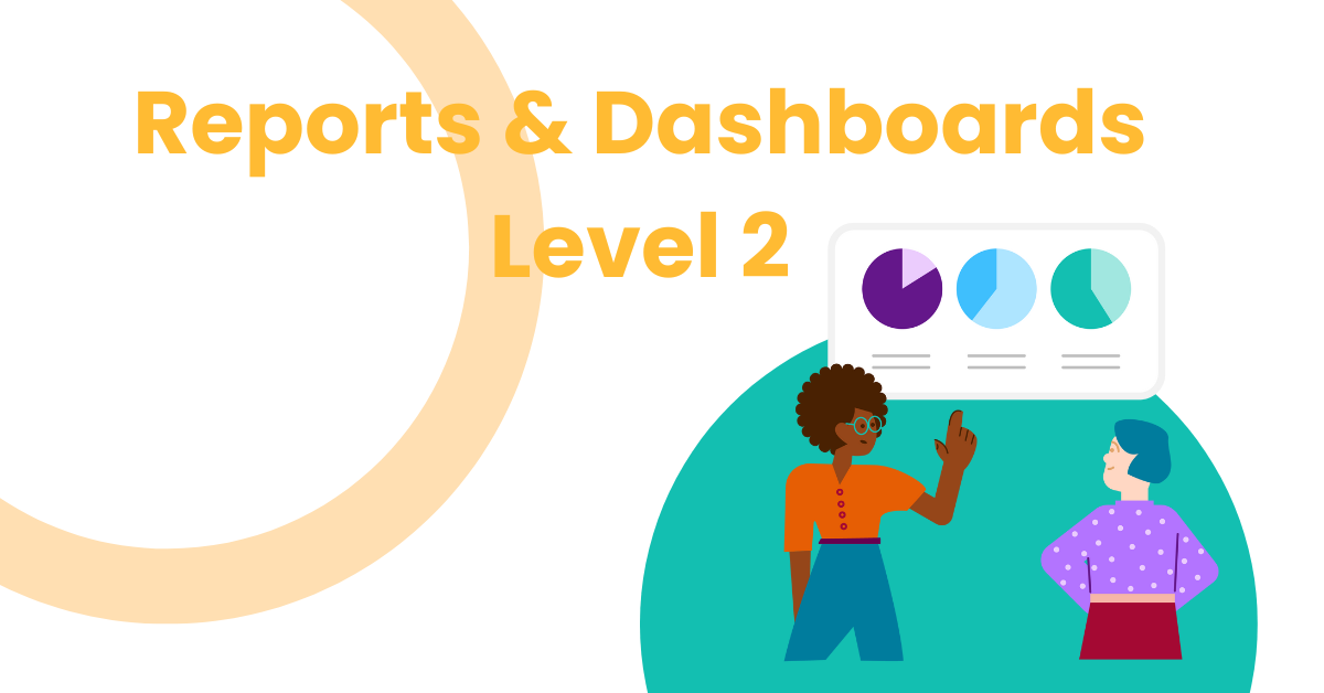 Reports & Dashboards Level 2