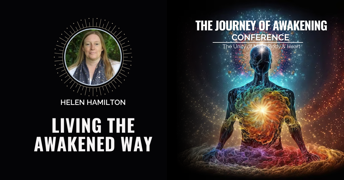 Helen Hamilton - The Journey of Awakening Conference: The Unity of Mind ...