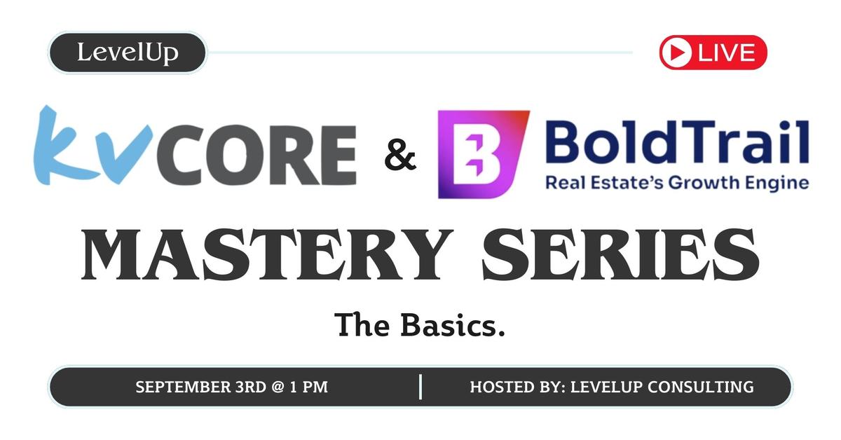 KVCore Mastery - Workshop 1: The Basics of kvCORE & Bold Trail