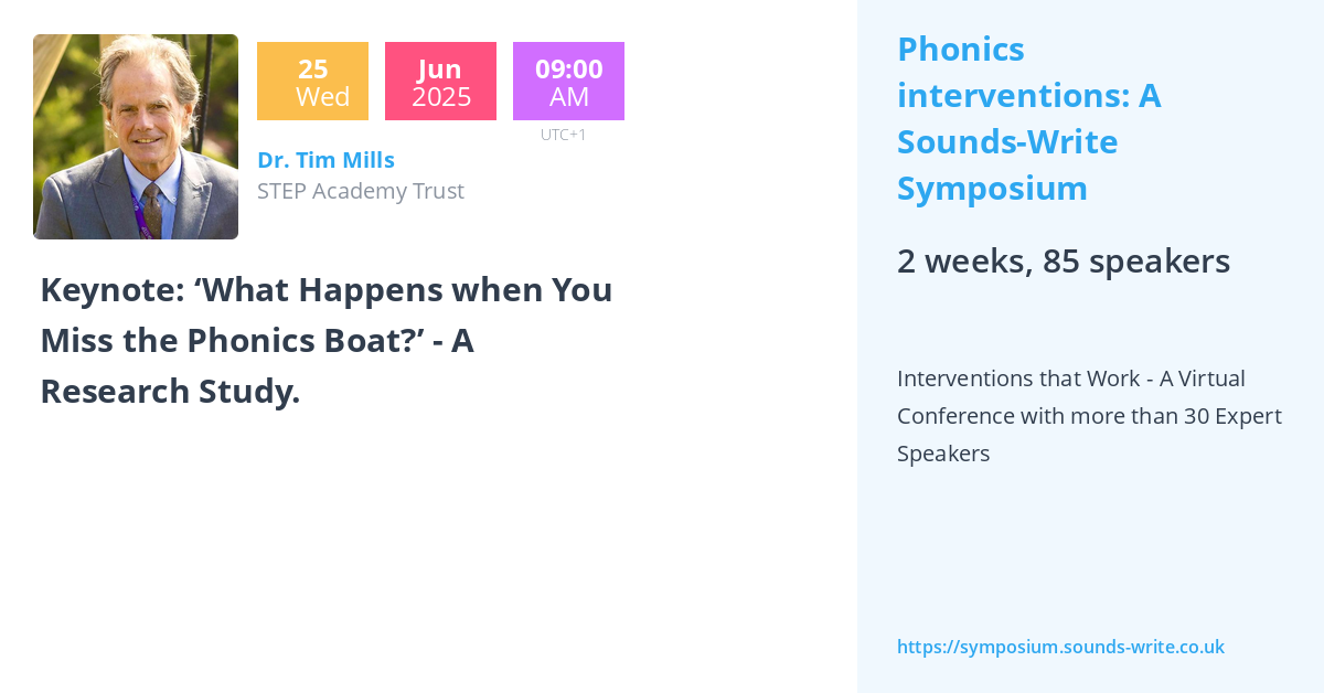 Dr. Tim Mills - Phonics interventions: A Sounds-Write Symposium