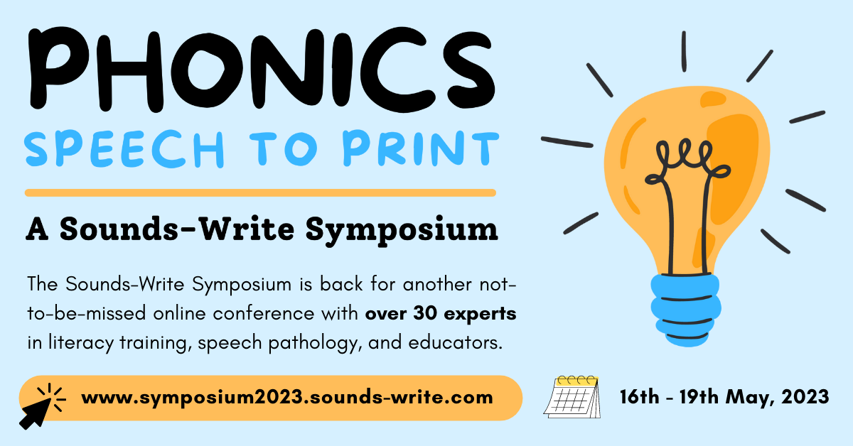 Phonics Speech to Print: A Sounds-Write Symposium