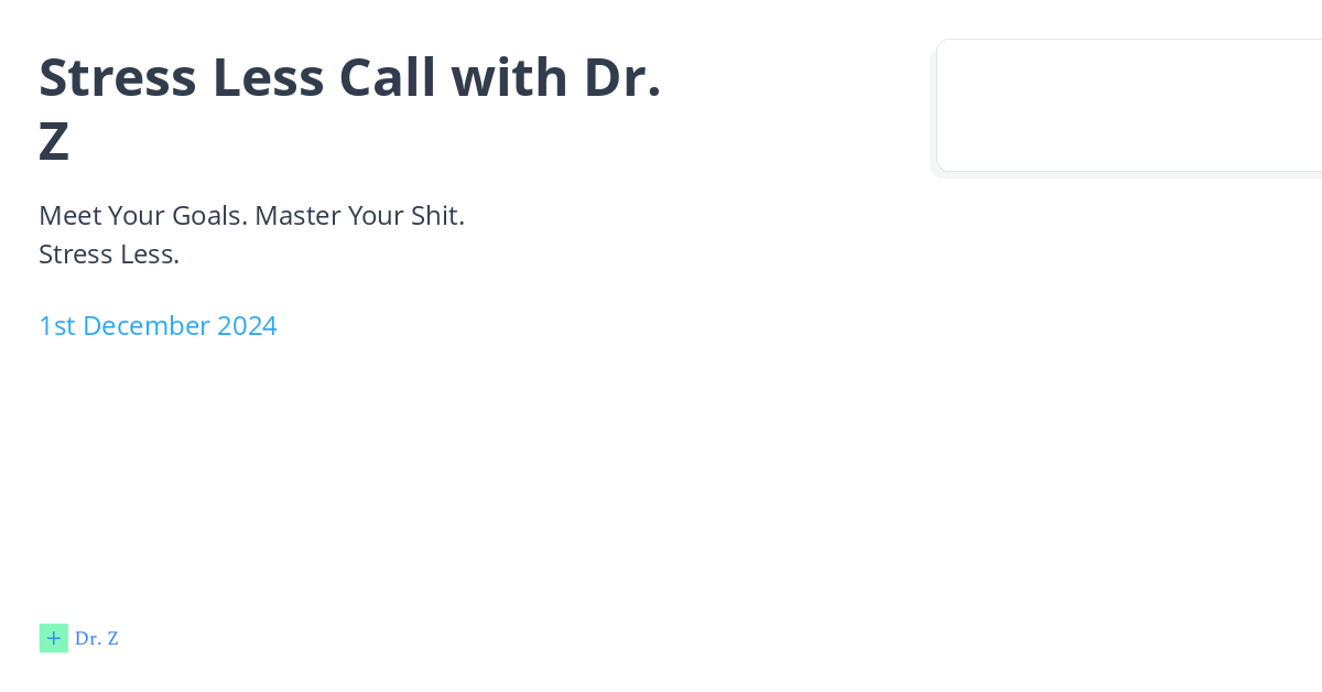 Schedule - Stress Less Call with Dr. Z