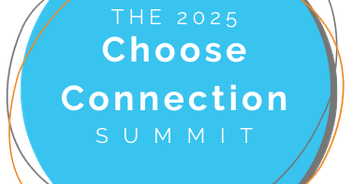 The 2025 Choose Connection Summit: Anchored in Trust - The 2025 Choose ...
