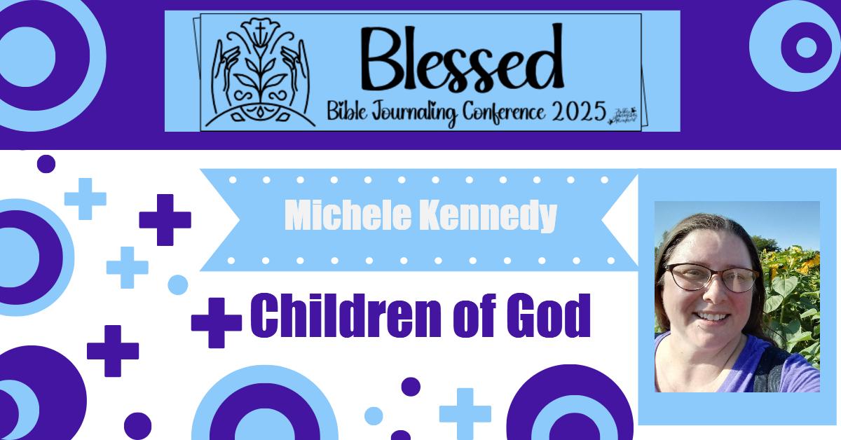 Michele Kennedy - Blessed Bible Journaling Conference